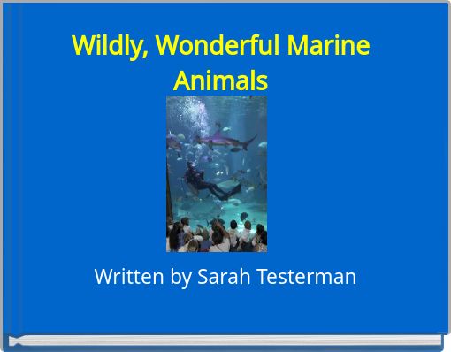 "Wildly, Wonderful Marine Animals" - Free stories online. Create books for kids | StoryJumper