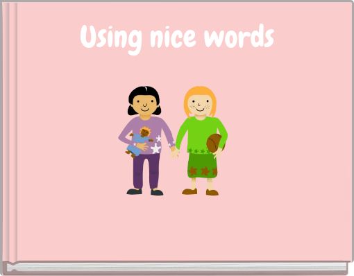 Using Nice Words How To Practice Kind Words? Chutes And Ladders