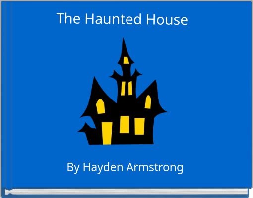 "The Haunted House" - Free stories online. Create books for kids ...