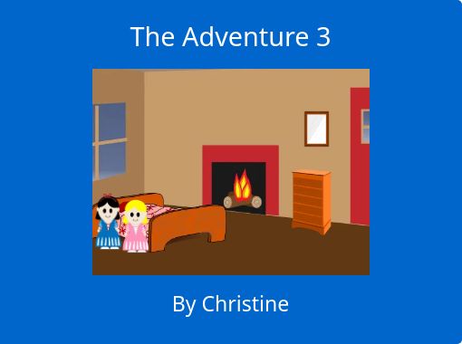 "The Adventure 3" - Free stories online. Create books for kids ...