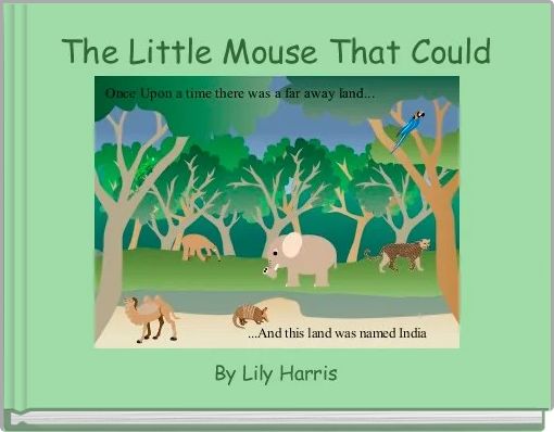 "The Little Mouse That Could" - Free stories online. Create books for ...