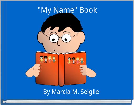 ""My Name" Book" - Free stories online. Create books for kids | StoryJumper