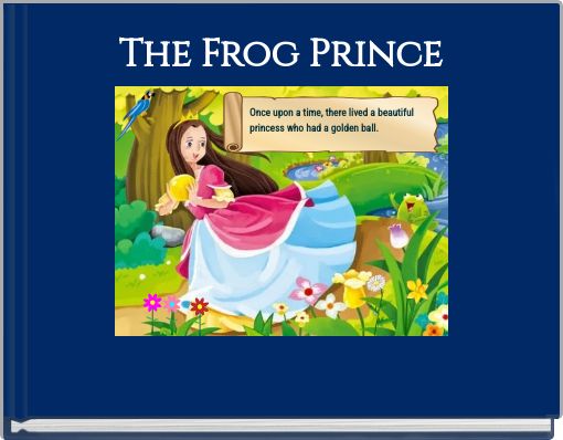 "The Frog Prince" - Free stories online. Create books for kids ...