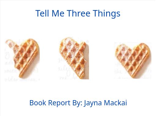 "Tell Me Three Things" - Free stories online. Create books for kids ...
