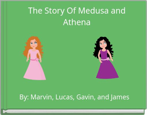 "The Story Of Medusa and Athena" - Free stories online. Create books ...