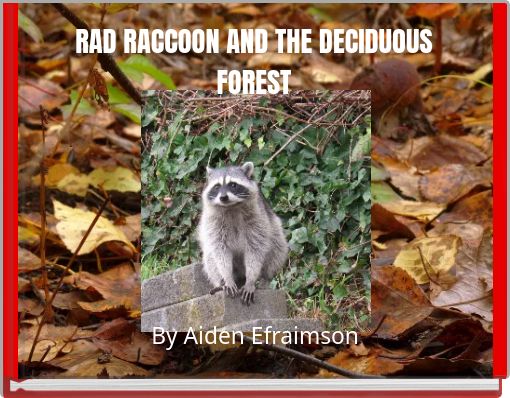 "RAD RACCOON AND THE DECIDUOUS FOREST" - Free stories online. Create ...