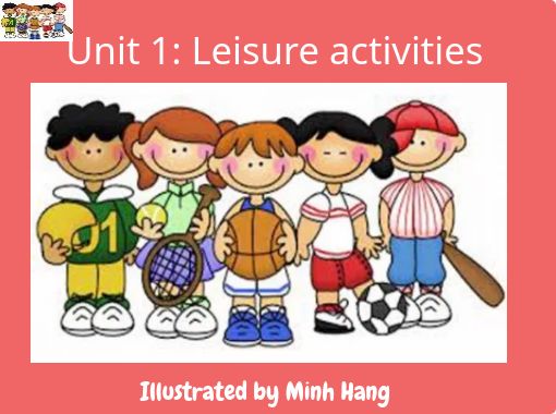 "Unit 1: Leisure activities" - Free stories online. Create books for ...