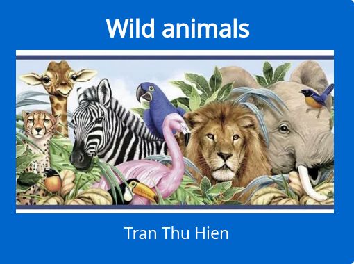 "Wild animals" - Free stories online. Create books for kids | StoryJumper