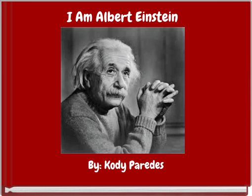 "I Am Albert Einstein" - Free stories online. Create books for kids ...