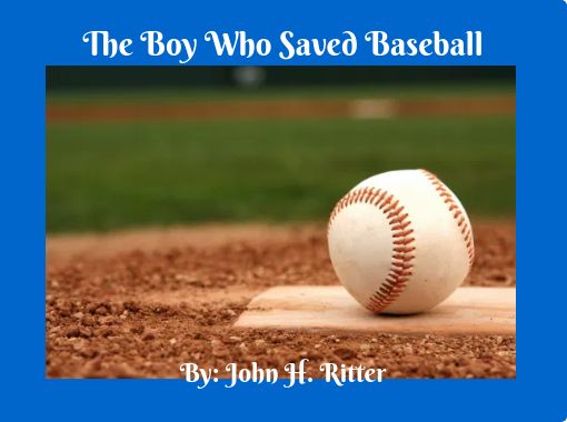 "The Boy Who Saved Baseball" - Free stories online. Create books for ...