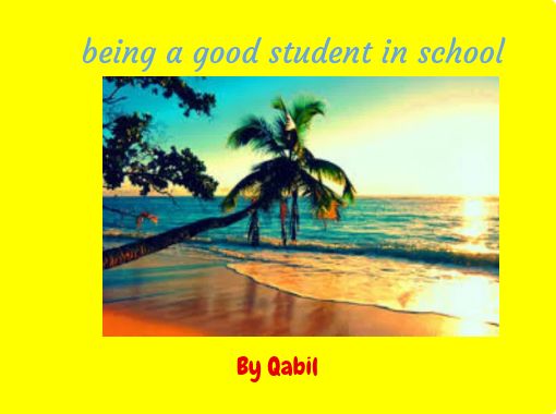 "being a good student in school" - Free stories online. Create books ...