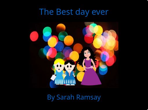 "The Best day ever" - Free stories online. Create books for kids ...