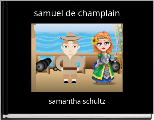 "samuel de champlain" - Free stories online. Create books for kids ...