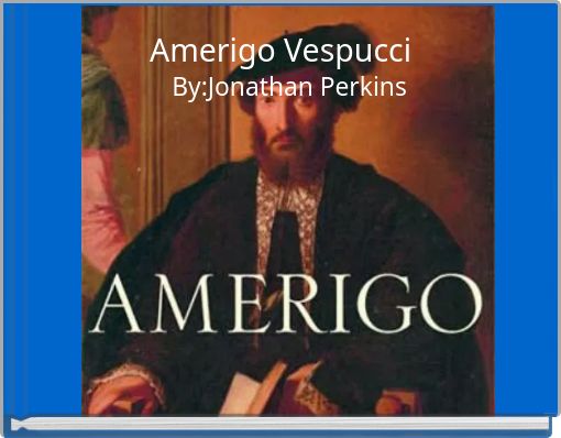 "Amerigo Vespucci" - Free stories online. Create books for kids ...