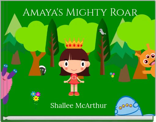 "Amaya's Mighty Roar" - Free stories online. Create books for kids ...