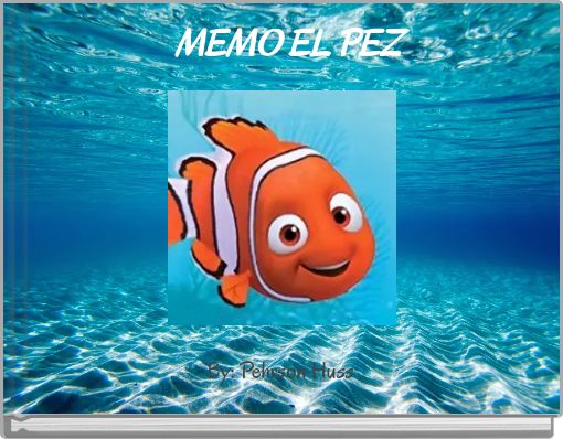 "MEMO EL PEZ" - Free Books & Children's Stories Online | StoryJumper