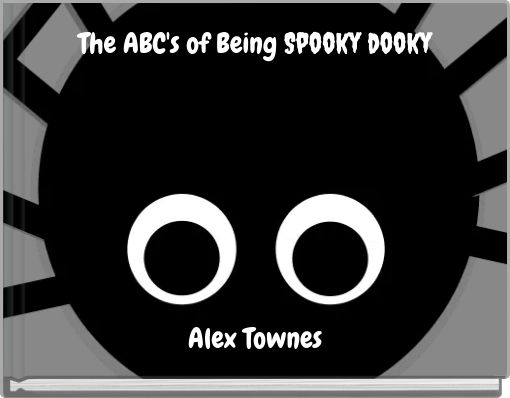 "The ABC's of Being Spooky dooky" - Free stories online. Create books ...