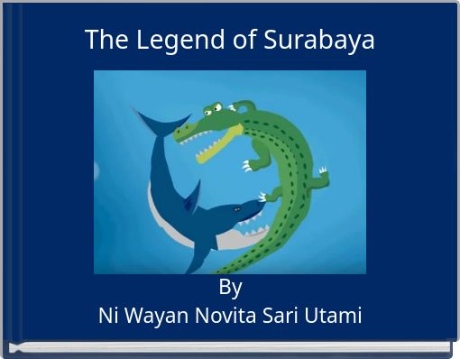 "The Legend of Surabaya" - Free stories online. Create books for kids ...