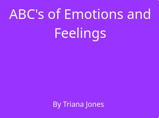 "ABC's of Emotions and Feelings" - Free stories online. Create books ...
