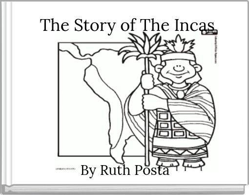 "The Story of The Incas" - Free stories online. Create books for kids ...