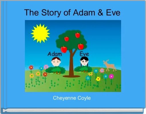 "The Story of Adam & Eve" - Free stories online. Create books for kids ...