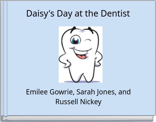"Daisy's Day at the Dentist" - Free stories online. Create books for ...
