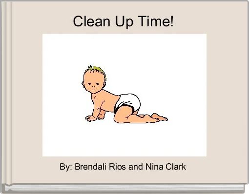 "Clean Up Time!" - Free stories online. Create books for kids | StoryJumper