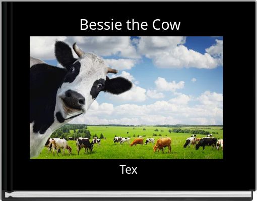 "Bessie the Cow" - Free stories online. Create books for kids | StoryJumper