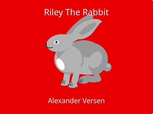 "Riley The Rabbit" - Free stories online. Create books for kids ...