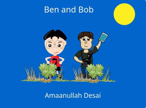 "Ben and Bob" - Free stories online. Create books for kids | StoryJumper