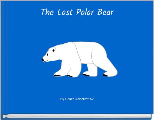 "The Lost Polar Bear" - Free stories online. Create books for kids ...