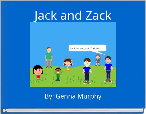 "Jack and Zack" - Free stories online. Create books for kids | StoryJumper