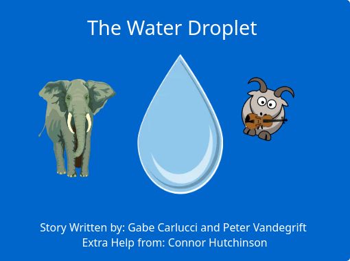 "The Water Droplet" - Free stories online. Create books for kids ...