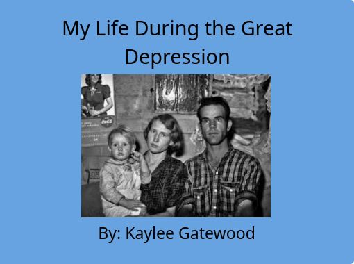 "My Life During the Great Depression" - Free stories online. Create ...