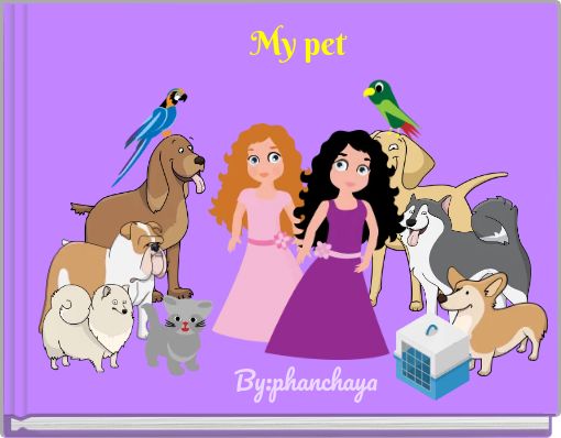 "My pet" - Free stories online. Create books for kids | StoryJumper
