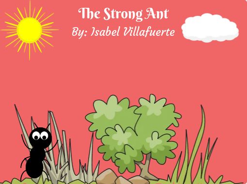 "The Strong Ant" - Free stories online. Create books for kids | StoryJumper