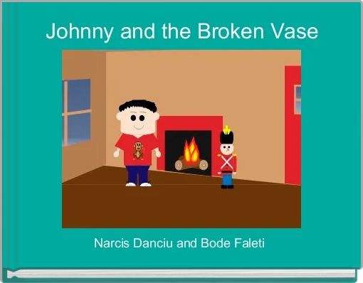 "Johnny and the Broken Vase" - Free stories online. Create books for ...