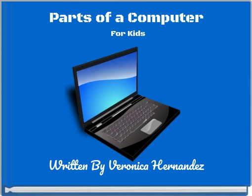 "Parts of a Computer For Kids" - Free stories online. Create books for ...