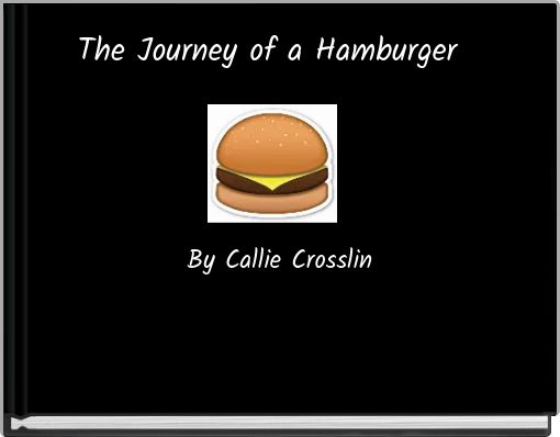 "The Journey of a Hamburger" - Free stories online. Create books for ...