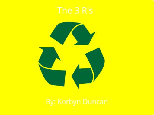 "The 3 R's" - Free stories online. Create books for kids | StoryJumper