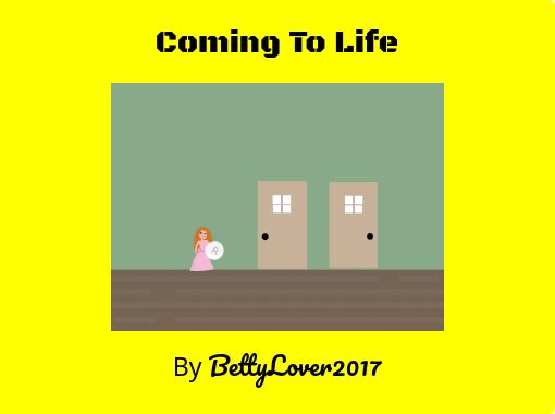 "Coming To Life" - Free stories online. Create books for kids | StoryJumper