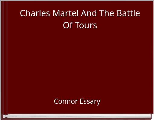 "Charles Martel And The Battle Of Tours" - Free stories online. Create ...