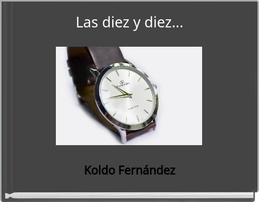 "Las diez y diez..." - Free stories online. Create books for kids ...