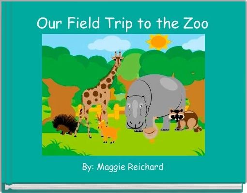 "Our Field Trip to the Zoo" - Free stories online. Create books for ...