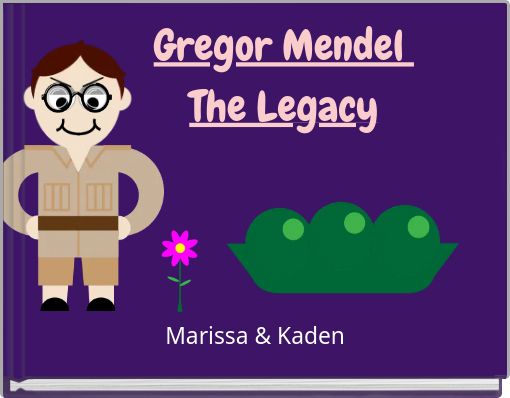 "Gregor Mendel The Legacy" - Free stories online. Create books for kids ...