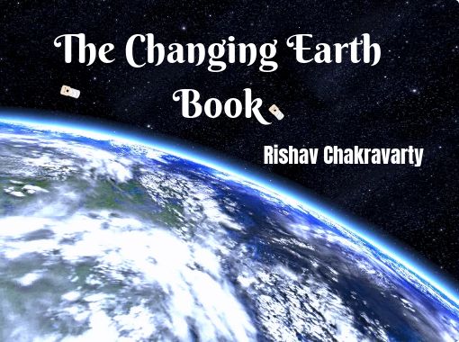 "The Changing Earth Book" - Free stories online. Create books for kids ...