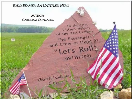 "Todd Beamer: An Untitled Hero" - Free stories online. Create books for ...