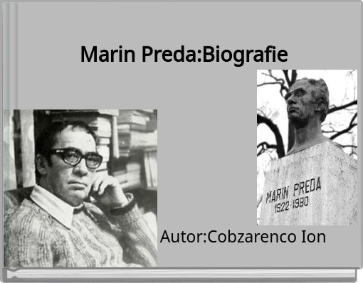 "Marin Preda:Biografie" - Free stories online. Create books for kids ...