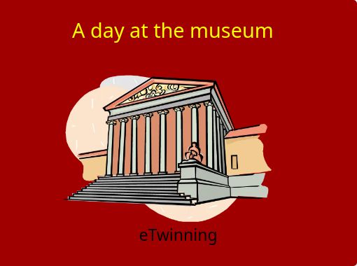 "A day at the museum" - Free stories online. Create books for kids ...