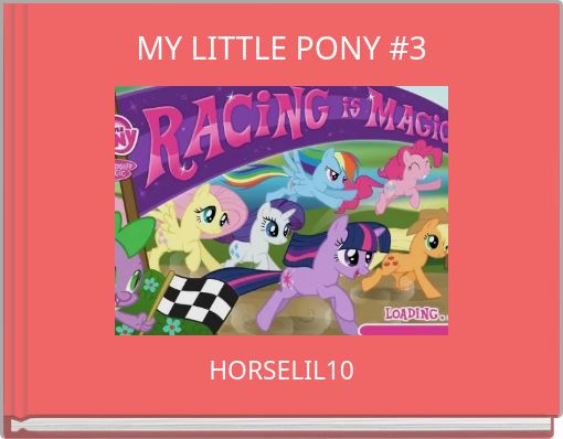 "MY LITTLE PONY 3" - Free stories online. Create books for kids ...